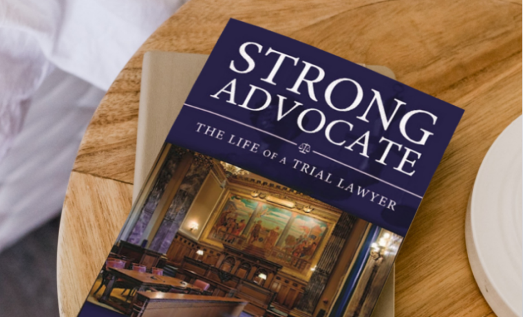 Strong Advocate: The Life of a Trial Lawyer – Strong Law, P.C.